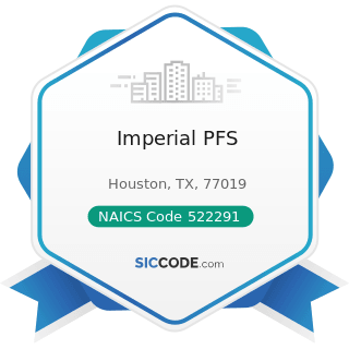 Imperial PFS - ZIP 77019, NAICS 522291, SIC 6141