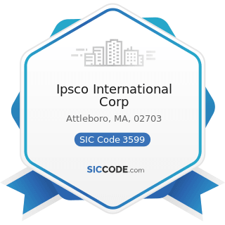 Ipsco International Corp - ZIP 02703, NAICS 333999
