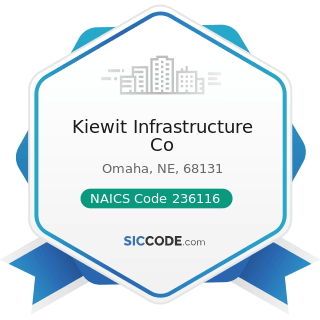 Kiewit Infrastructure Co - ZIP 68131, NAICS 236116