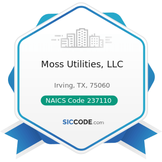Moss Utilities, LLC - ZIP 75060, NAICS 237110, SIC 1623